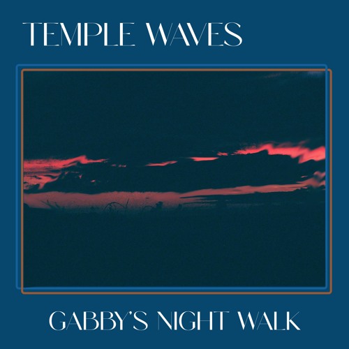 Stream Gabby's Night Walk by Temple Waves | Listen online for free on ...