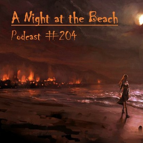 Stream A Night at the Beach - Podcast #204 by A Day at the Beach & The ...