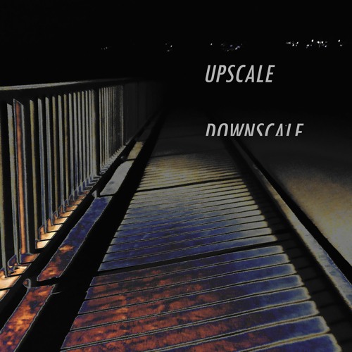 Stream Upscale Downscale by Kriss.T | Listen online for free on SoundCloud