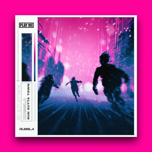 Russla - Run Outta Town - Listen to music