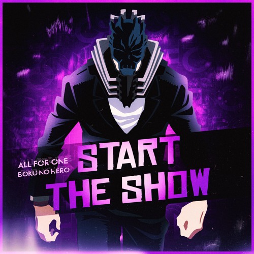 Stream ALL FOR ONE RAP "Start The Show" (My Hero Academia) by None Like ...