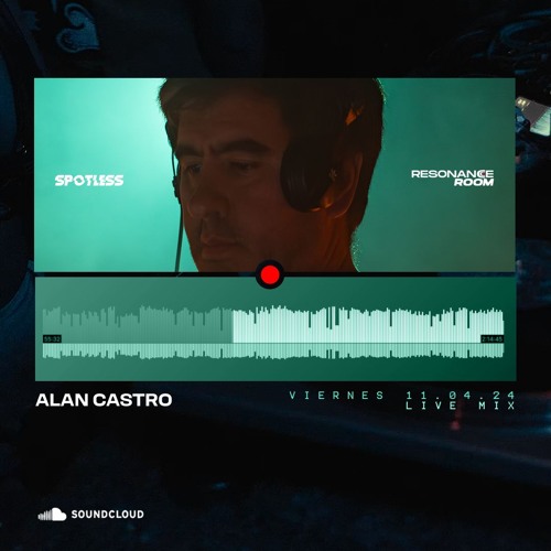 Stream Alan Castro - Live mix Spotless + Resonance Room 11.04.25 ...