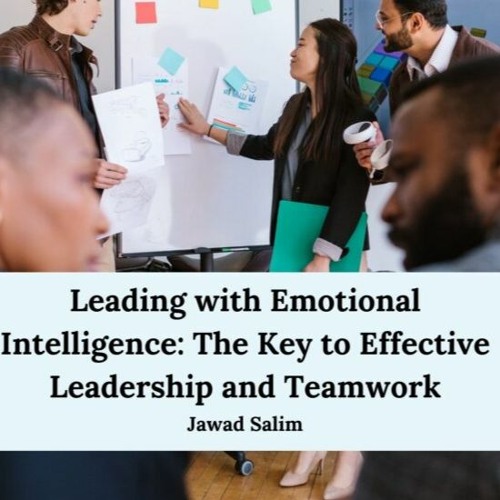Stream episode Leading With Emotional Intelligence: The Key To ...
