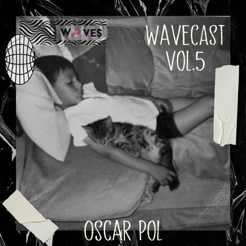 Stream Wavecast Vol.5 | Oscar Pol by Waves Collective | Listen online for free on SoundCloud