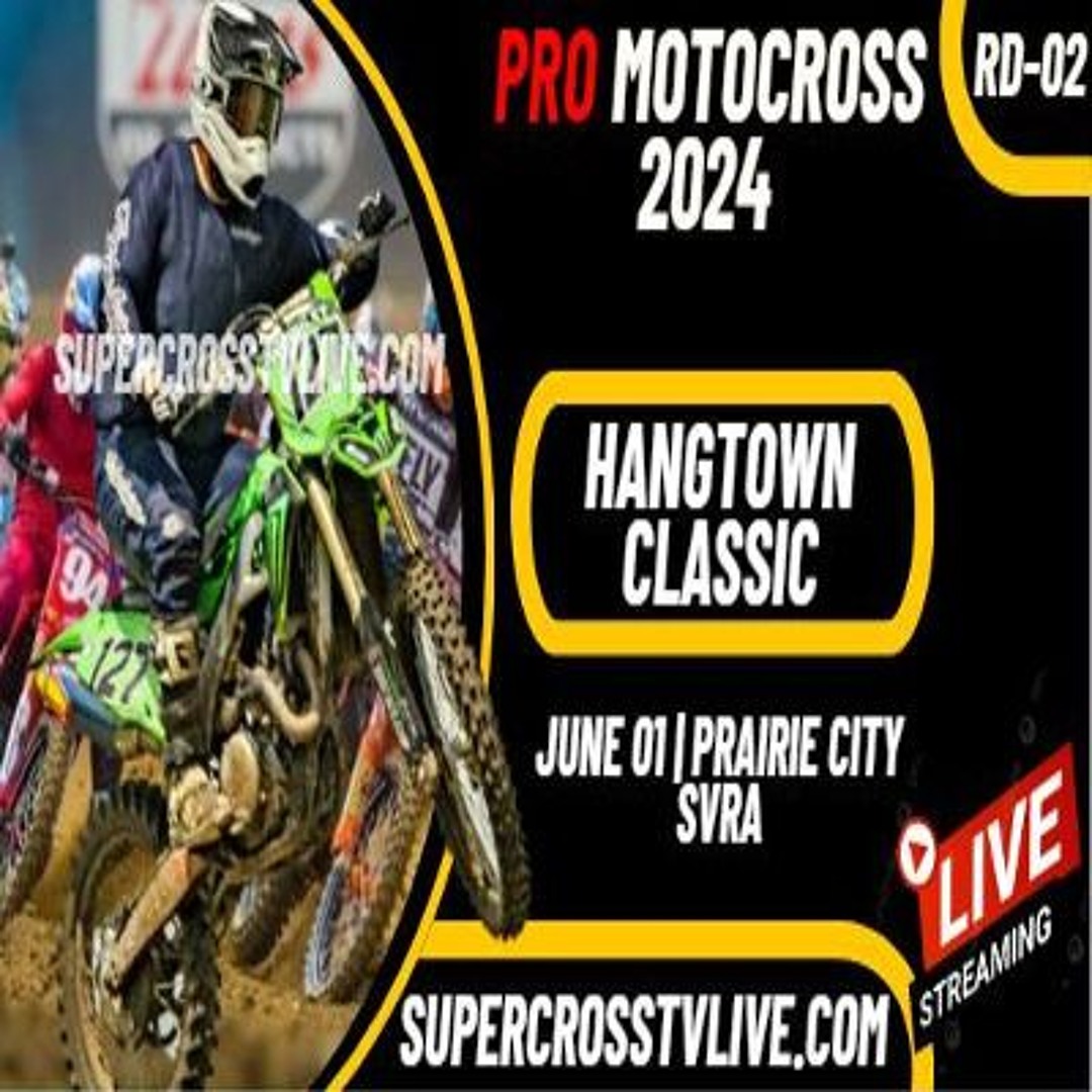 Stream [%{WATCH HERE}%] PRO MOTOCROSS HANGTOWN NATIONAL RACE LIVE ...