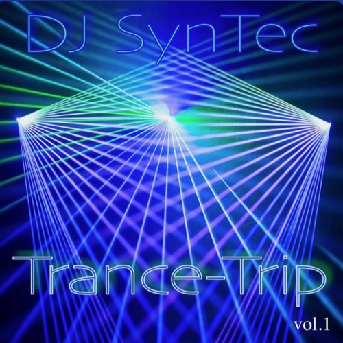 Stream Trance - Trip Vol.1 by SynTEC | Listen online for free on SoundCloud