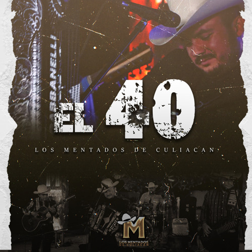 Stream El 40 (En Vivo) by Los Mentados De Culiacán | Listen online for ...