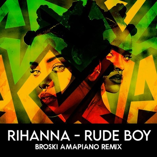 Listen to Rihanna - Rude Boy (BROSKI AMAPIANO REMIX) by BROSKI in Brad ...