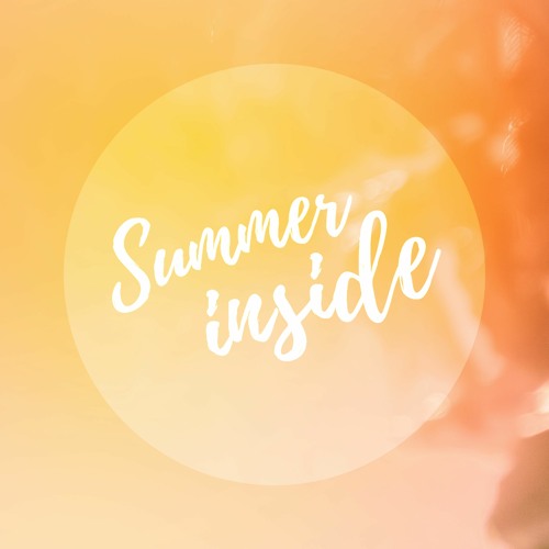 Stream Summer Inside by Inspiration Wave | Listen online for free on ...