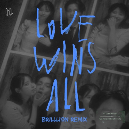 Stream IU(아이유) - Love Wins All(BrillLion Remix) by BrillLion | Listen online for free on SoundCloud