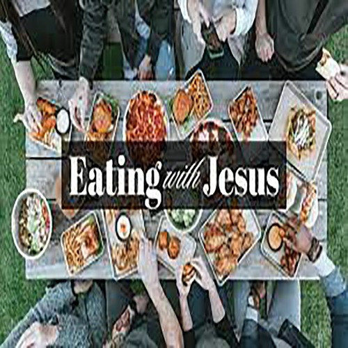 Stream Eating with Jesus - June 11, 2023 by Trinity Lutheran Church ...