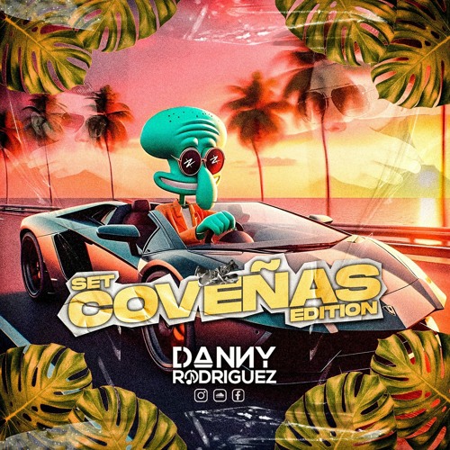 Stream Set CoveÑas Edition Danny Rodriguez 24012024 By Danny Rodriguez Listen Online For