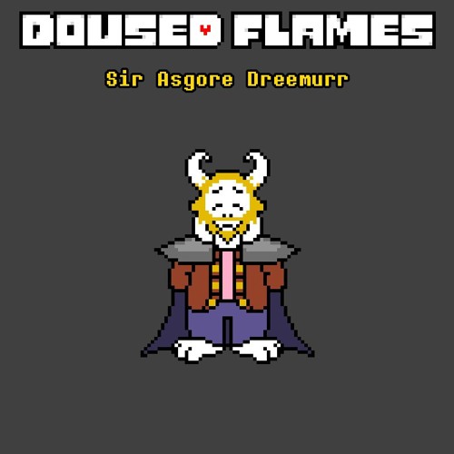 Stream [Doused Flames] Sir Asgore Dreemurr by Doused Flames | Listen ...