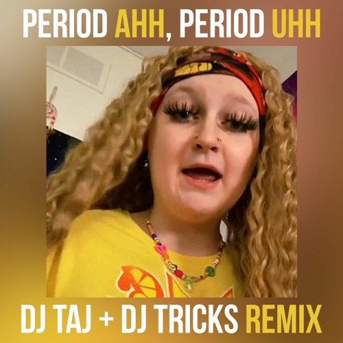 Stream DJ Taj - Period AHh Period UhH (Jersey Club Mix) ft. DJ Tricks ...