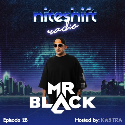 Stream Niteshift Radio | NSR028 [Mr. Black Guest Mix] by Kastra ...
