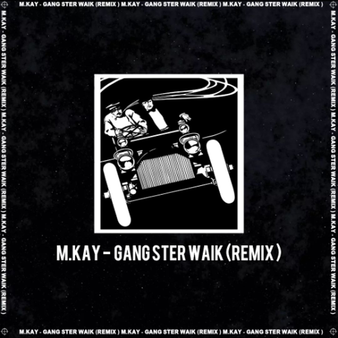 Stream M.KAY - Gangster Walk (Remix) by MKAY Music | Listen online for ...