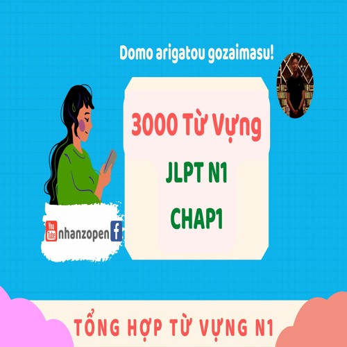 Stream 3000 Từ Vựng JLPT N1 - Chap1 - Mối Quan Hệ Giữa Người Với Người by nhanzopen | Listen ...