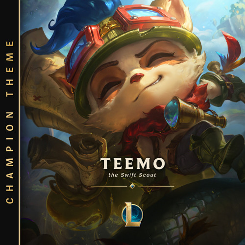 Stream Teemo, the Swift Scout by League of Legends | Listen online for ...