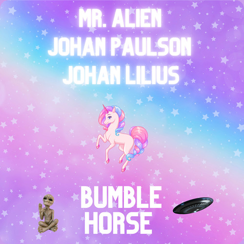 Stream Mr. Alien, Johan Paulson & Johan Lilius - BUMBLE HORSE by ...