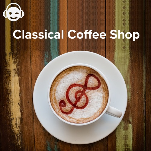 Stream Best Playlists Ever | Listen to Classical Coffee Shop playlist ...