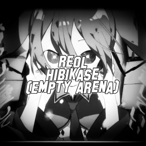 Stream Reol - Hibikase (empty arena) by chɛrrɣpasta | Listen online for ...