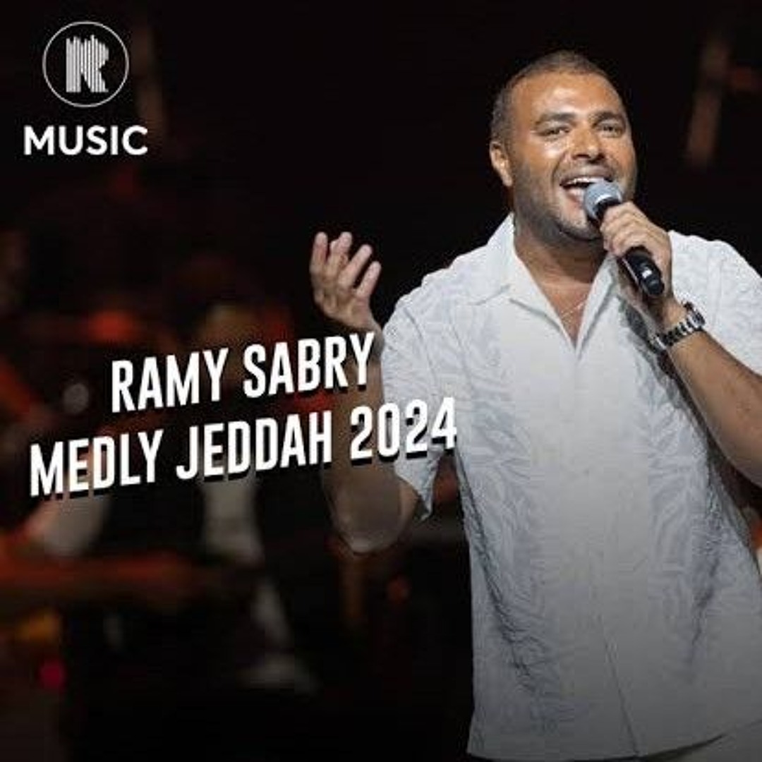 Stream Ramy Sabry - Medly Jeddah- ميدلي جدة رامي صبري 2024 by zyyad ...