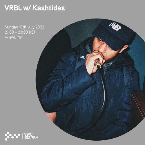 Stream VRBL w/ Kashtides 10TH JUL 2022 by SWU.FM | Listen online for free on SoundCloud