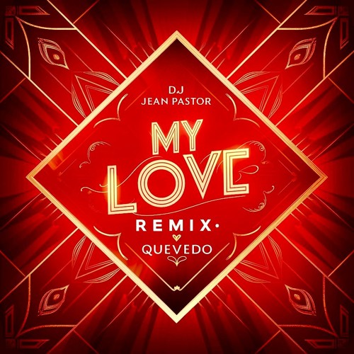 pumpyoursound.com | MY LOVE - QUEVEDO (JEAN PASTOR REMIX)