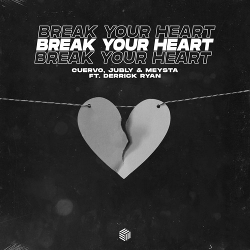 Stream Cuervo Jubly And Meysta Break Your Heart Ft Derrick Ryan By