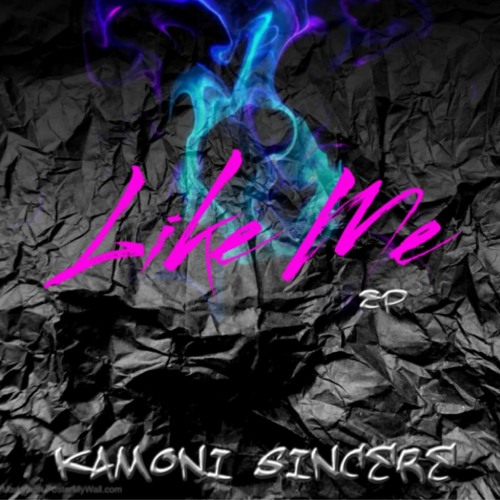 Stream Kamoni Sincere | Listen to Like Me - EP playlist online for free ...
