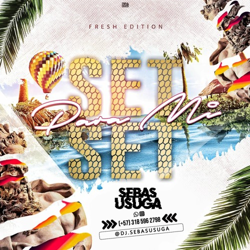 Stream SET PARA MI FRESH EDITION by Dj Sebas Usuga (Official) | Listen online for free on SoundCloud