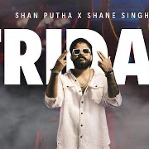 Stream Shane Zing x Shan Putha - Friday Official by Chamika Deshan ...