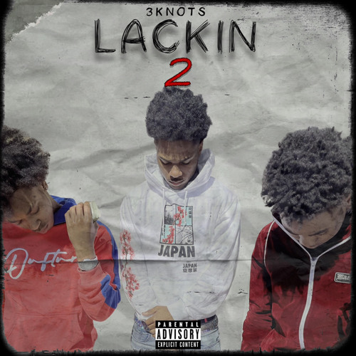 Stream Lackin 2 by 3knots | Listen online for free on SoundCloud