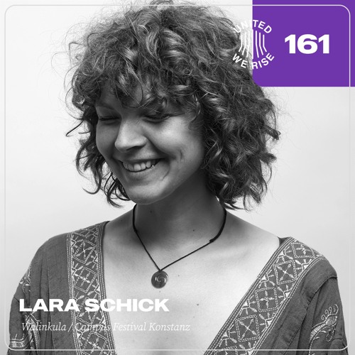 Stream Lara Schick presents United We Rise Podcast Nr. 161 by United We ...