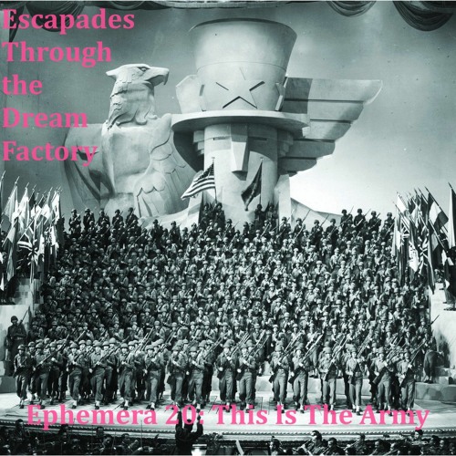 Stream episode Ephemera 20: This Is The Army (with Sebastian Figueroa ...
