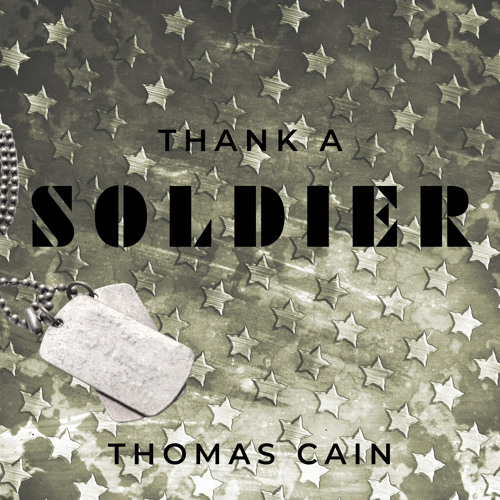 Stream THANK A SOLDIER by Thomas Cain Music | Listen online for free on ...