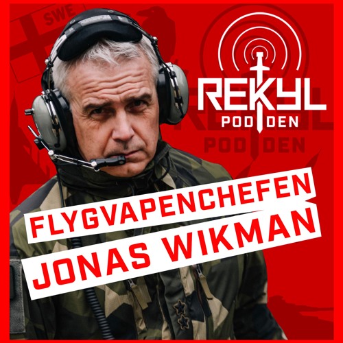 Stream Ep. 36 Flygvapenchefen Jonas Wikman - omvärldsläget, att arbeta ...