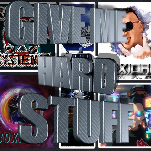 Stream Give me Hard Stuff -Boxidro(Hardtek Mix) by Boxidro | Listen ...