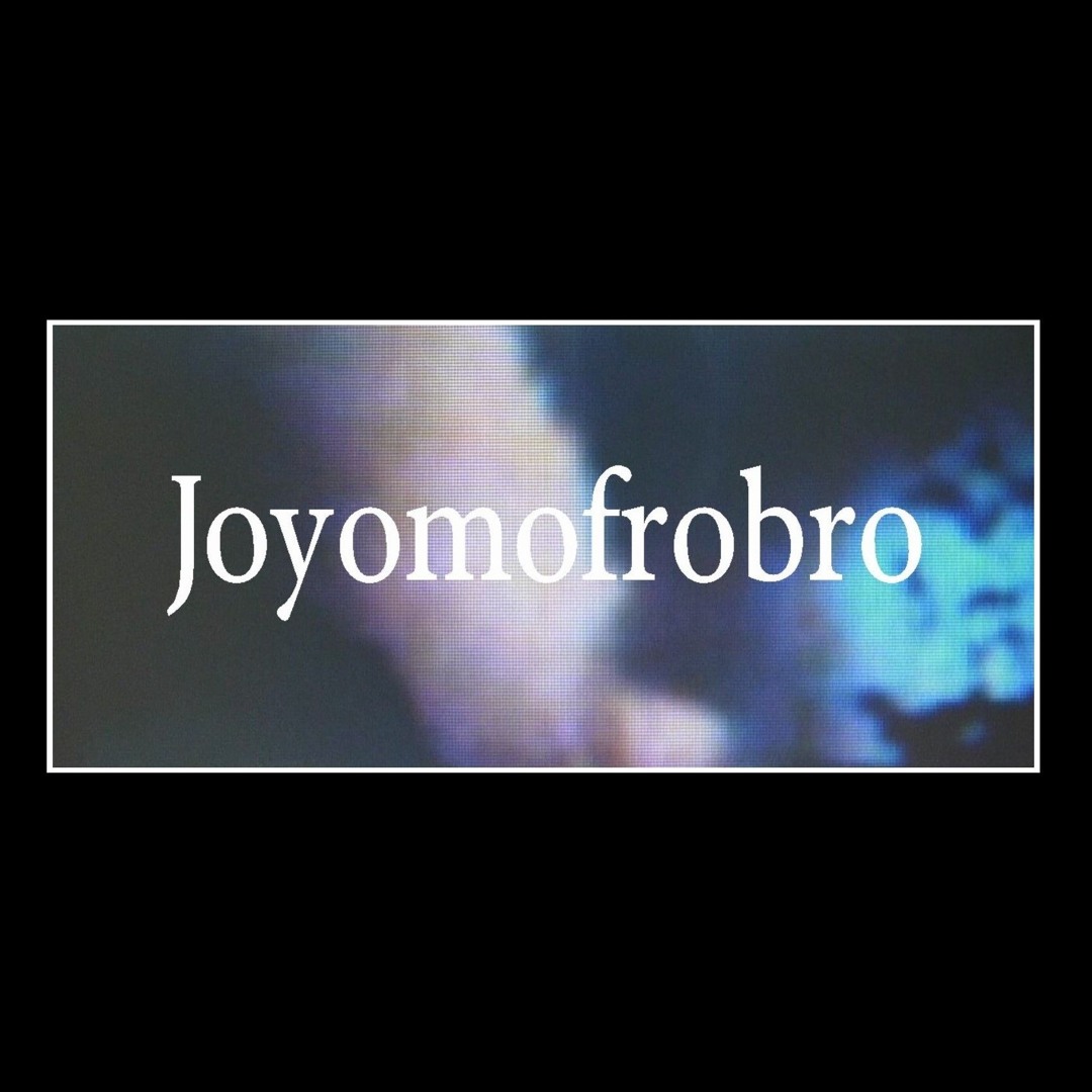 Stream (05) Joyomofrobro - New Bounds by Joseph Edward Jedlicka ... Stream (05) Joyomofrobro - New Bounds by Joseph Edward Jedlicka ...