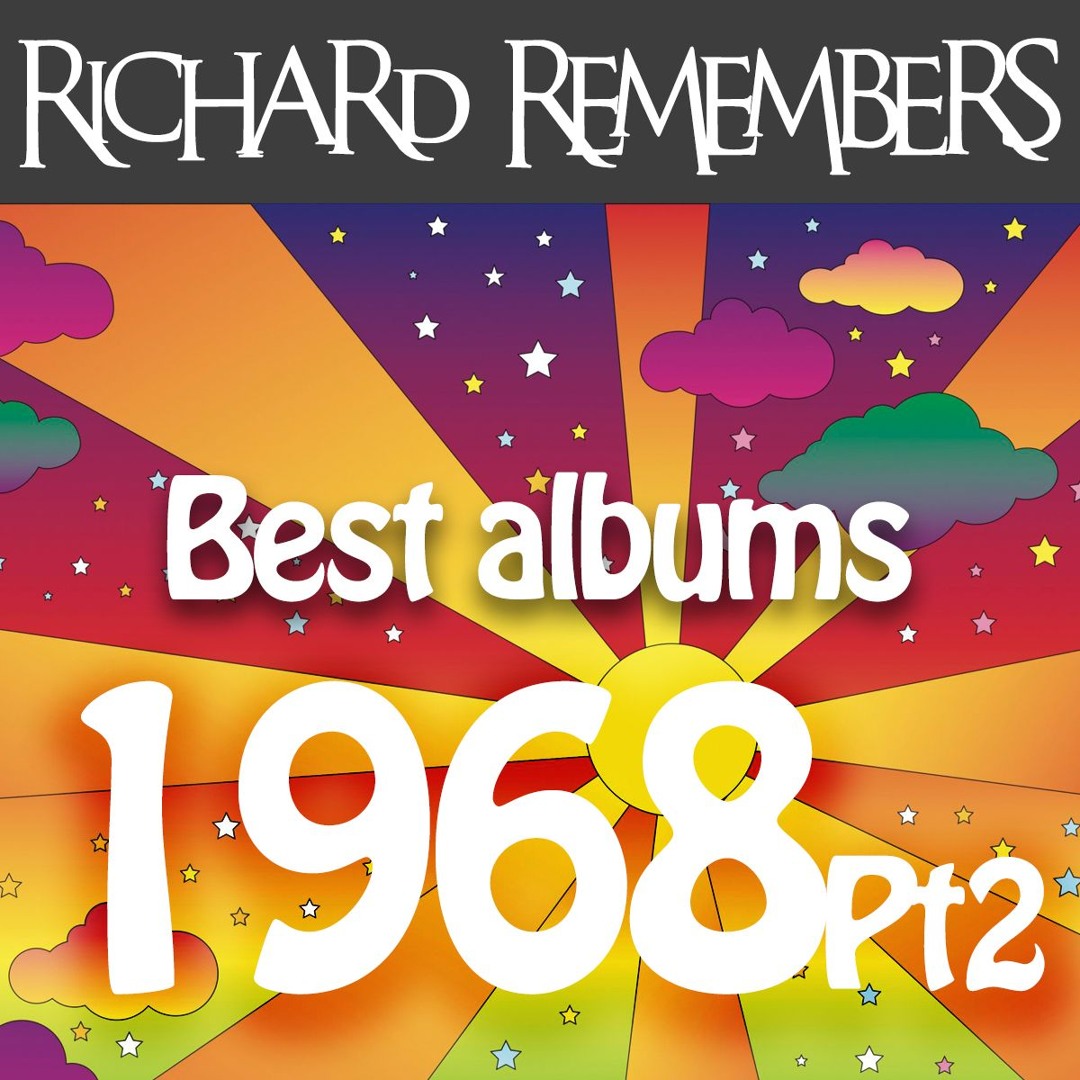 Stream 1968 Pt2 Albums - Richard Remembers The Best Album Tracks by ...