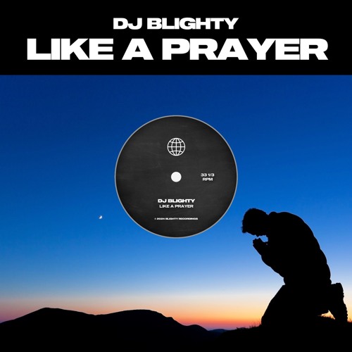 Stream Like A Prayer by DJ Blighty | Listen online for free on SoundCloud