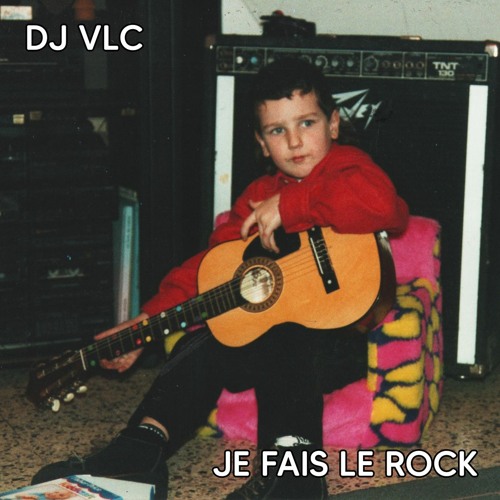 Stream Je fais le Rock by DJ VLC | Listen online for free on SoundCloud