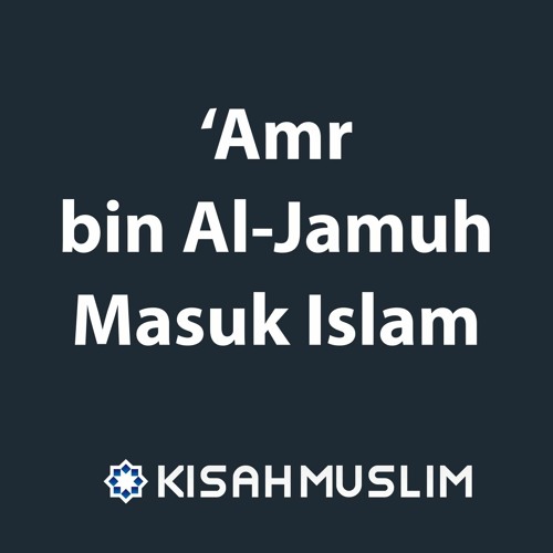 Stream Kisah Muslim: ‘Amr bin Al-Jamuh Masuk Islam 2 by Kajian.net ... Stream Kisah Muslim: ‘Amr bin Al-Jamuh Masuk Islam 2 by Kajian.net ...