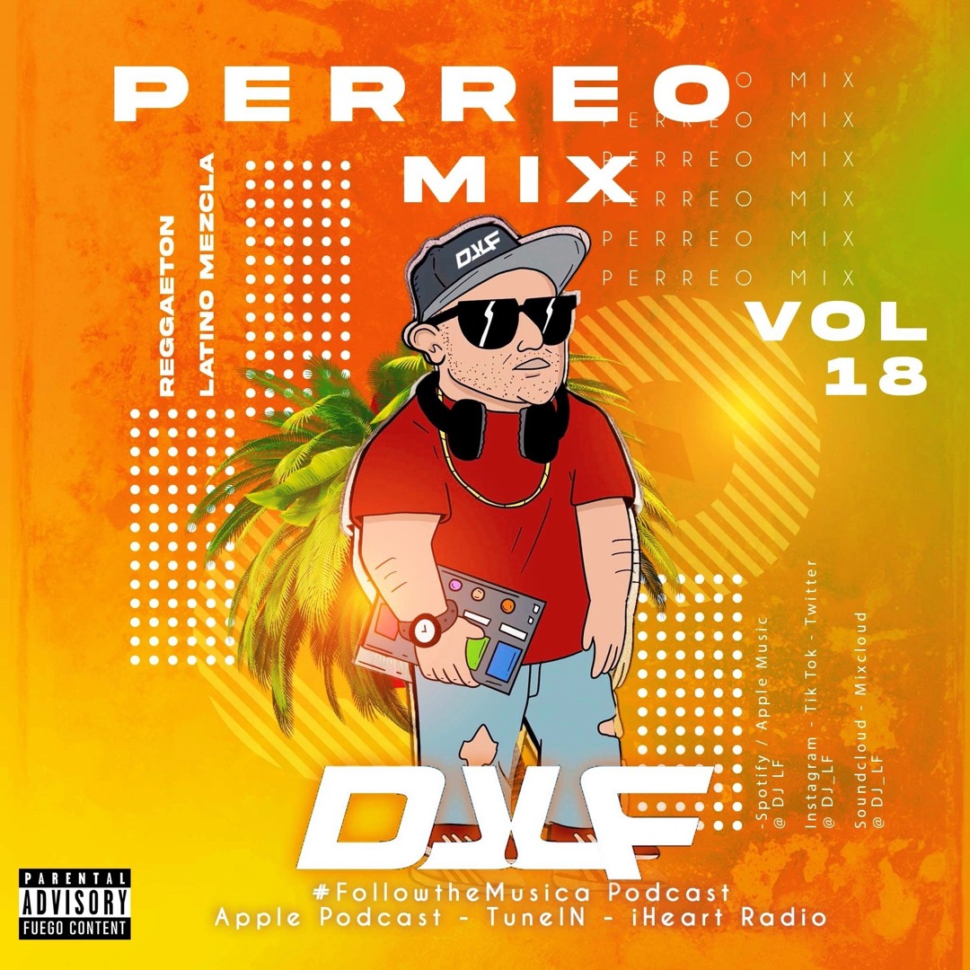 Stream Perreo Mix Vol. 18 Latin/Reggaeton Mezcla by DJ LF | Listen ...