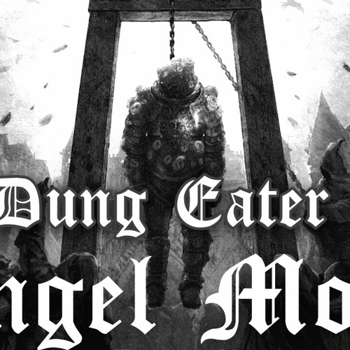Stream Angel Mort; Dung Eater by Angel Mort Team | Listen online for ...