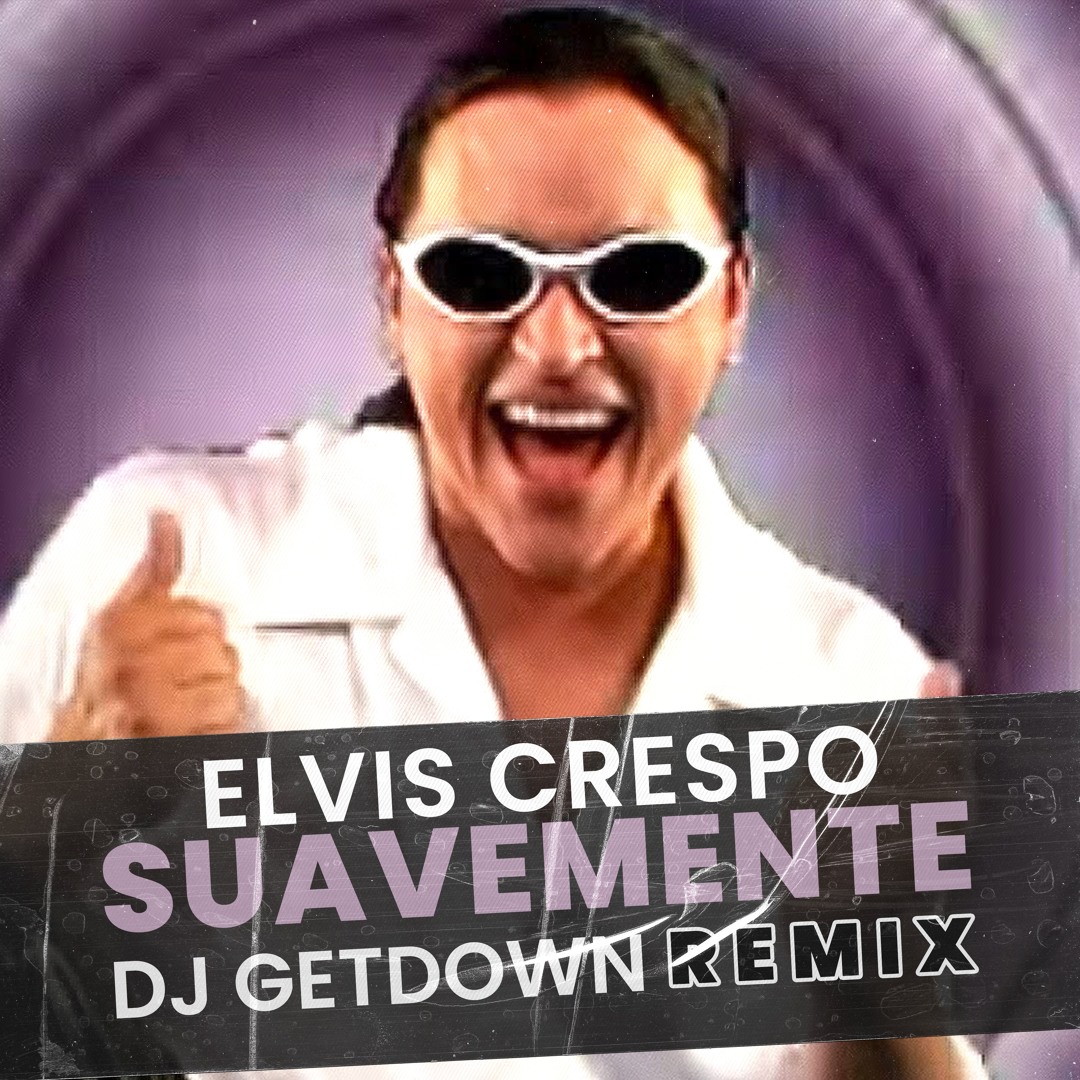 Stream Elvis Crespo - SuaveMente (Dj Getdown Remix) by DJ GETDOWN ...