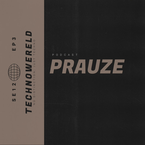 Stream Prauze | Techno Wereld Podcast SE12EP3 by Techno Wereld | Listen ...