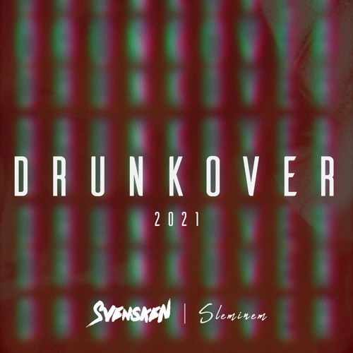 Stream Drunkover 2021 - Svensken & Sleminem by Svensken | Listen online ...