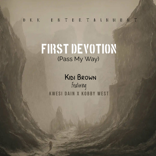 Stream 1st Devotion (Pass My Way) [feat. Kobby West & Kwesi Dain] by ...