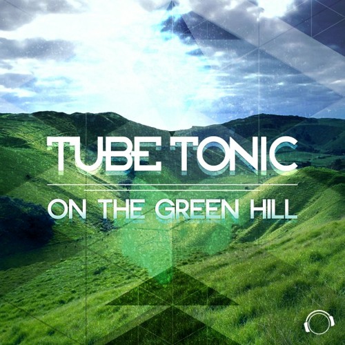 Stream On the Green Hill (Mason Tyler Dub Remix) by Tube Tonic | Listen ...